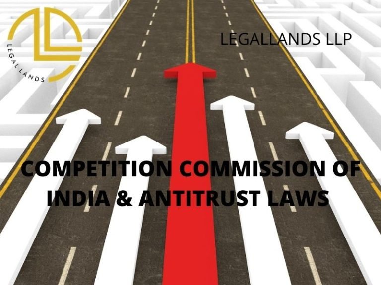 Competition Commission of India & Anti Trust Laws » Legallands LLP